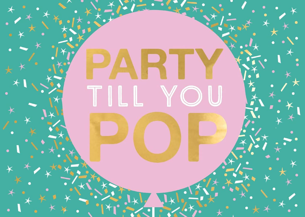 Party Till You Pop Party Time Fun! 3D Pop Up Birthday Card – Collect Cards
